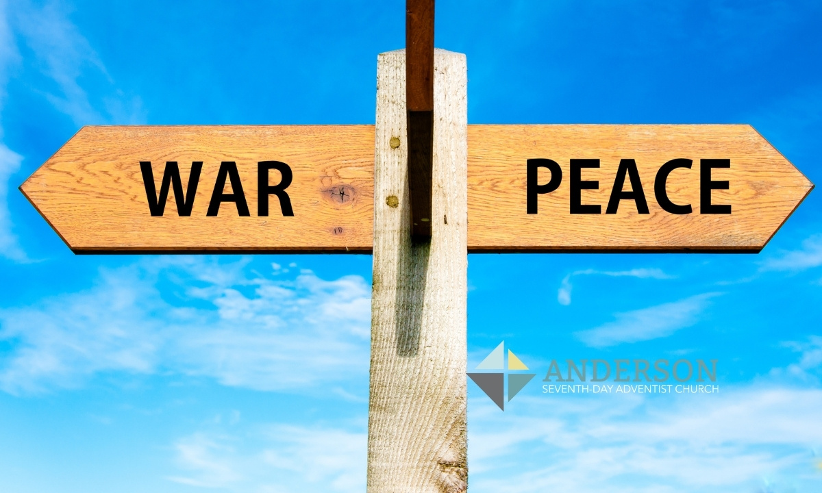 Peace And War | Anderson Seventh-day Adventist Church