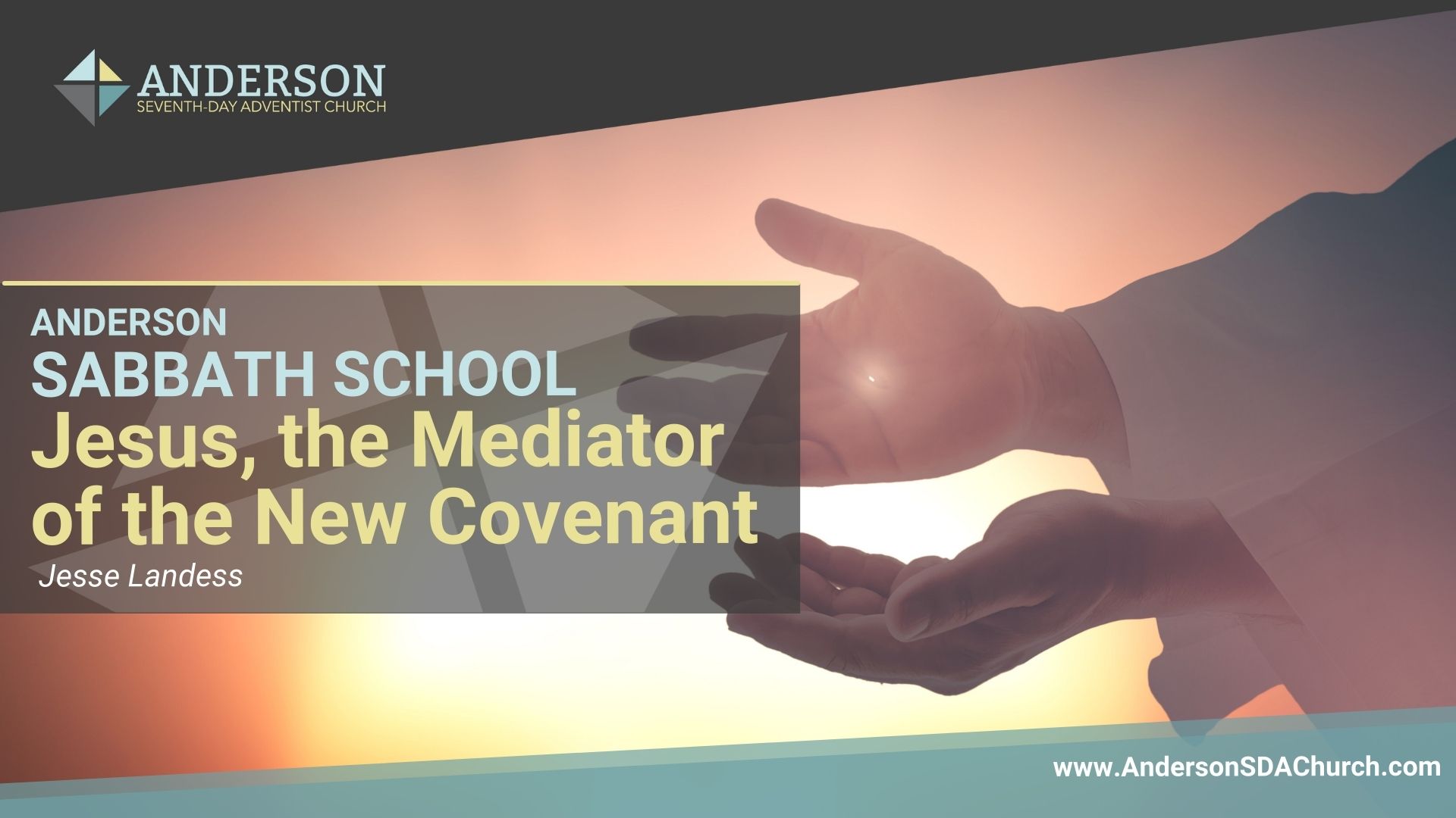 Jesus, the Mediator of the New Covenant | Anderson Seventh-day ...